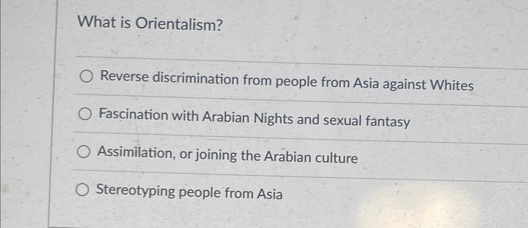 Solved What is Orientalism?Reverse discrimination from | Chegg.com