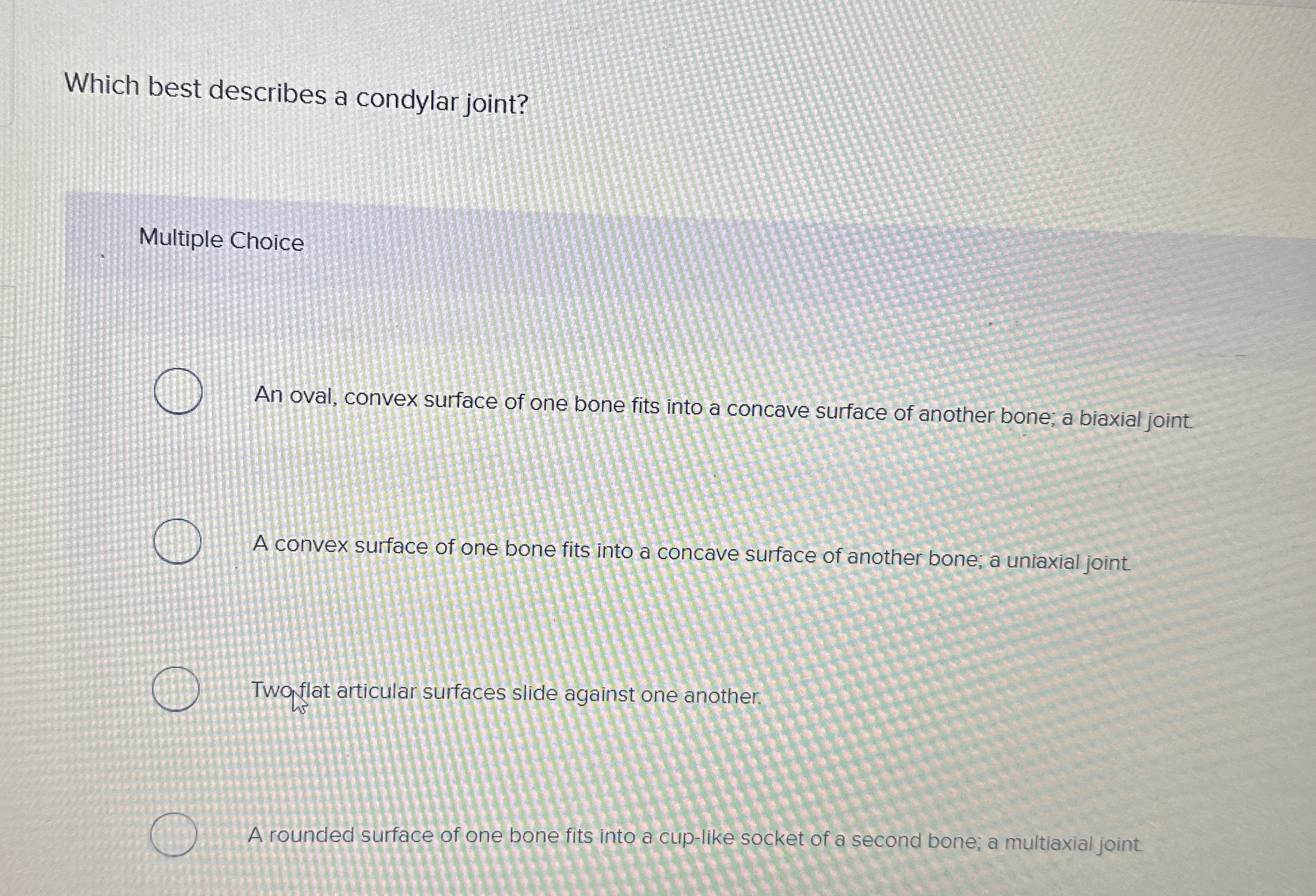 Solved Which best describes a condylar joint?Multiple | Chegg.com