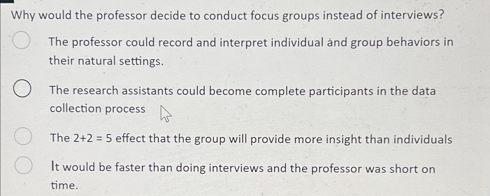 Solved Why would the professor decide to conduct focus | Chegg.com