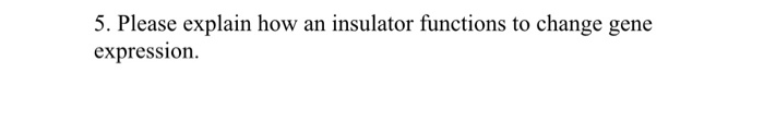Solved 5. Please explain how an insulator functions to | Chegg.com