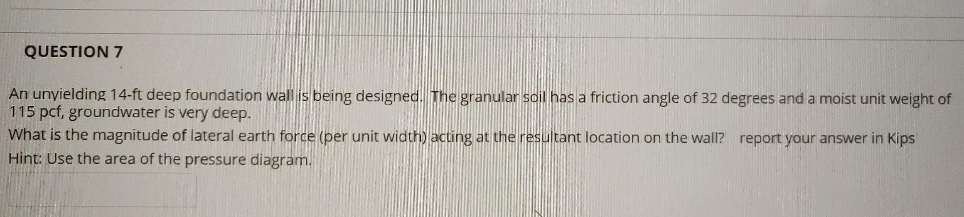 Solved QUESTION 7 An unyielding 14-ft deep foundation wall | Chegg.com