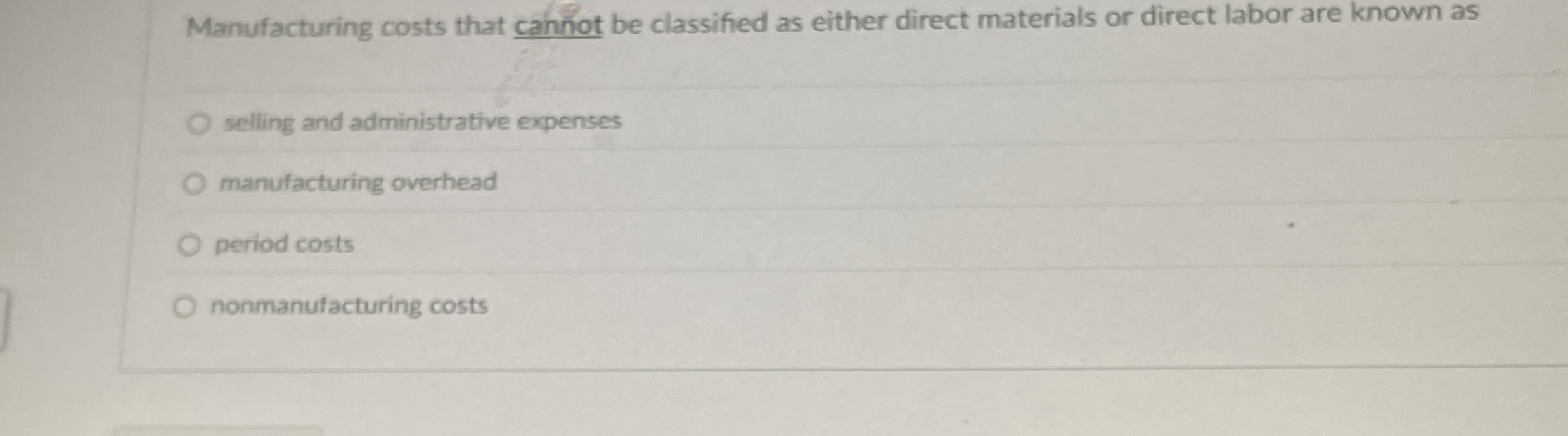 Solved Manufacturing costs that cannot be classified as | Chegg.com