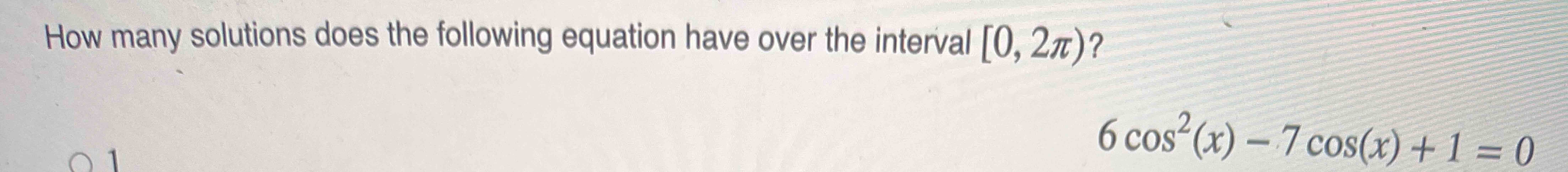 Solved How many solutions does the following equation have | Chegg.com