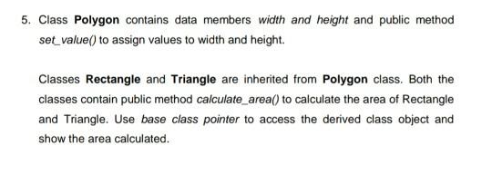 Solved 5. Class Polygon contains data members width and | Chegg.com