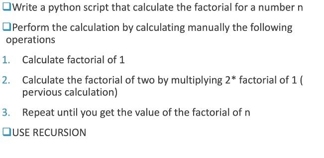 Solved Write A Python Script That Calculate The Factorial