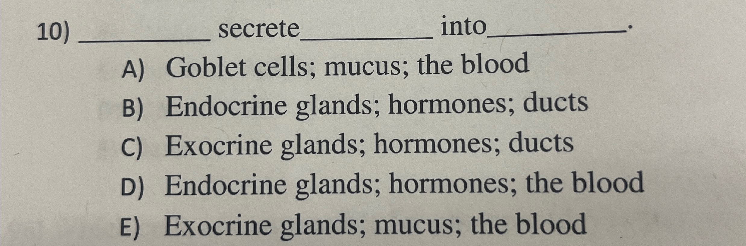 Solved ﻿secrete q, ﻿into. q,A) ﻿Goblet cells; mucus; the | Chegg.com