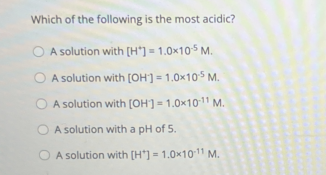 Solved Which of the following is the most acidic?A solution | Chegg.com