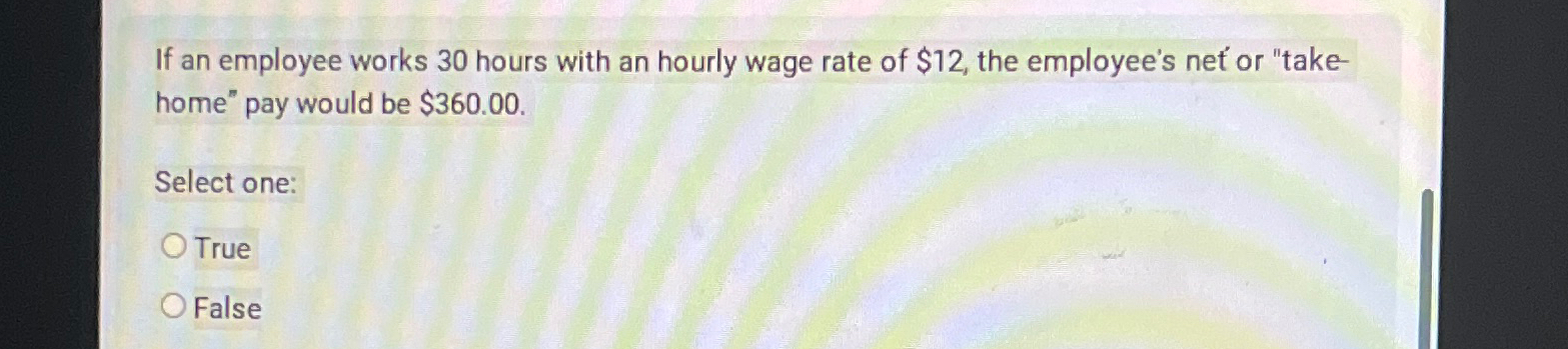 Solved If an employee works 30 ﻿hours with an hourly wage | Chegg.com