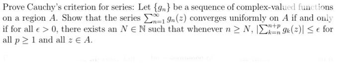 Solved Prove Cauchy's criterion for series: Let {gn} be a | Chegg.com