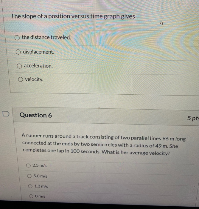 Solved The slope of a position versus time graph gives the | Chegg.com