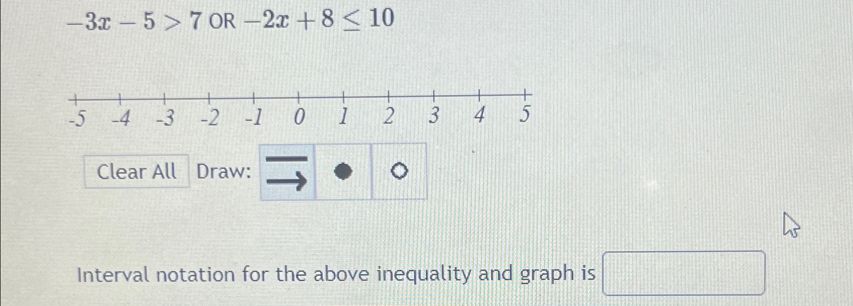 Solved -3x-5>7 OR -2x+8≤10 ﻿Draw: Interval notation for | Chegg.com