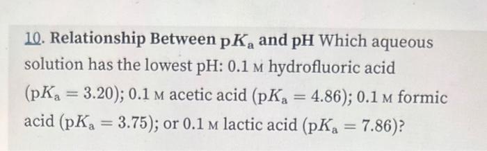 Solved 10. Relationship Between pKa and pH Which aqueous | Chegg.com