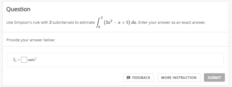 Solved QuestionUse Simpson's rule with 2 ﻿subintervals to | Chegg.com