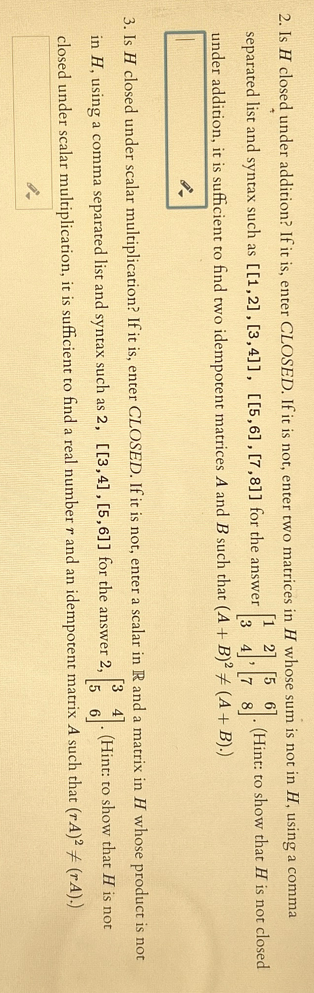 Solved Is H ﻿closed under addition? If it is, ﻿enter CLOSED. | Chegg.com