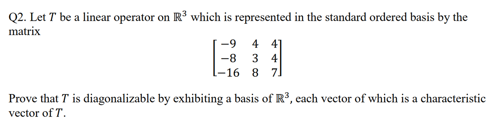 Solved Let T ﻿be a linear operator on R3 ﻿which is | Chegg.com