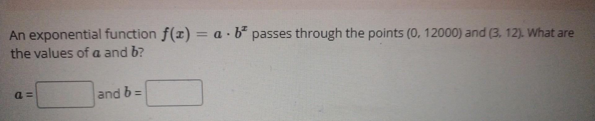 Solved An exponential function f(x)=a⋅bx passes through the | Chegg.com