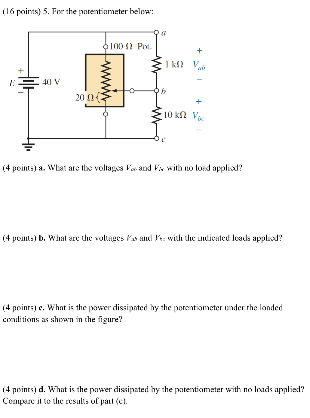 Solved (16 ﻿points) 5. ﻿For the potentiometer below:(4 | Chegg.com