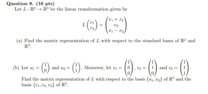 Solved Question 8. (16 pts) Let L:R2→R3 be the linear | Chegg.com