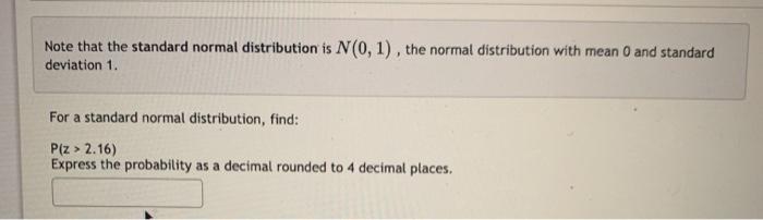 Solved Note that the standard normal distribution is N(0,1), | Chegg.com