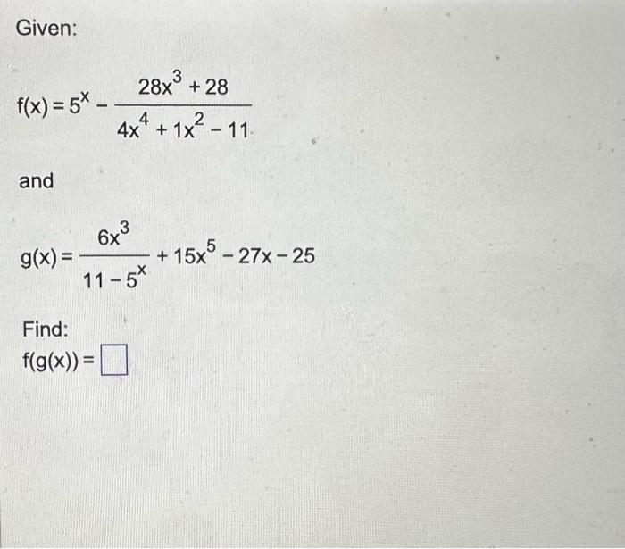 Solved Given: f(x)=5x−4x4+1x2−1128x3+28 and | Chegg.com