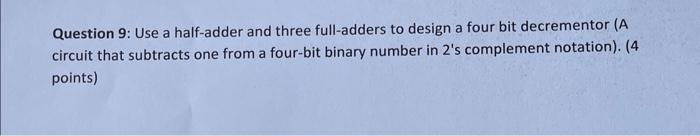 Solved Question 9: Use a half-adder and three full-adders to | Chegg.com