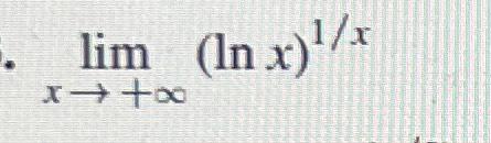 limx→+∞(lnx)1x | Chegg.com