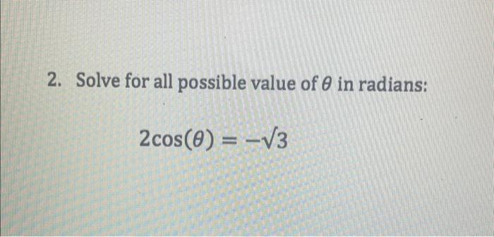 Solved 2. Solve for all possible value of θ in radians: | Chegg.com