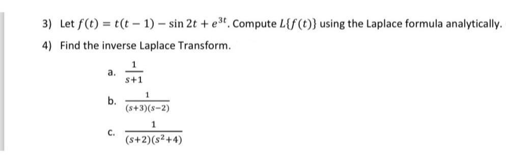 Solved 3)Let f(t)=t(t-1)-sin2t+e3t. ﻿Compute L{f(t)} ﻿using | Chegg.com