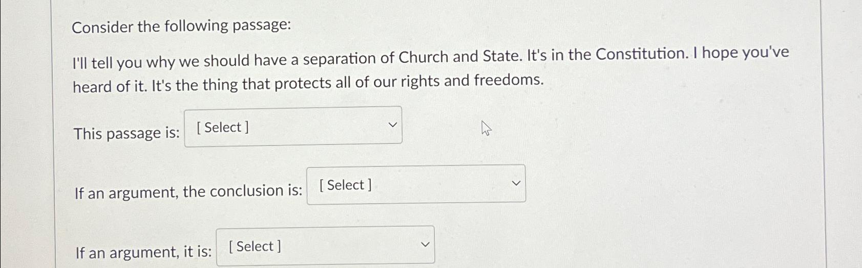 Solved Consider the following passage:I'll tell you why we | Chegg.com