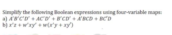 Solved Simplify The Following Boolean Expressions Using 