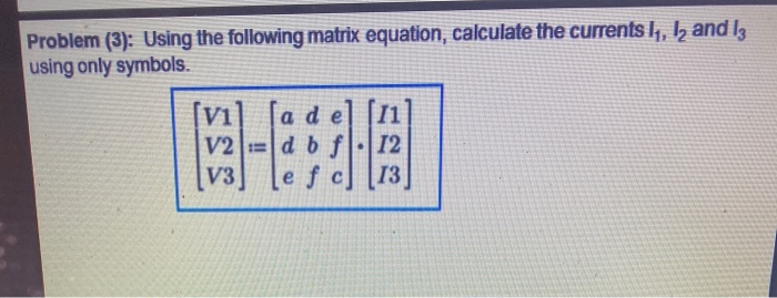 Solved |v3 led/13/ Problem (3): Using the following matrix | Chegg.com