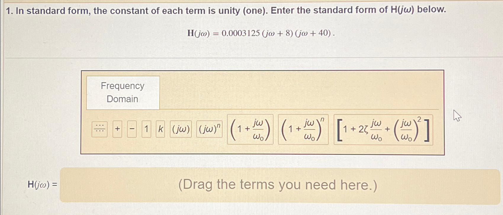 Solved In standard form, the constant of each term is unity | Chegg.com