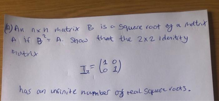 Solved (A) An nxn matrix B is a square root of a matrix A i | Chegg.com