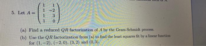 Solved 5. Let A 3 0 (a) Find a reduced QR factorization of A | Chegg.com
