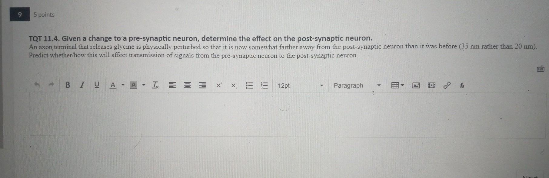 Solved TQT 11.4. Given a change to a pre-synaptic neuron, | Chegg.com