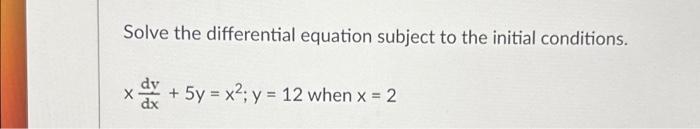 Solved Solve the differential equation subject to the | Chegg.com