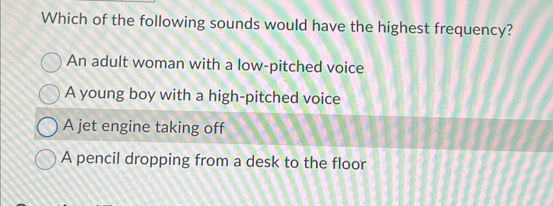 Solved Which of the following sounds would have the highest | Chegg.com