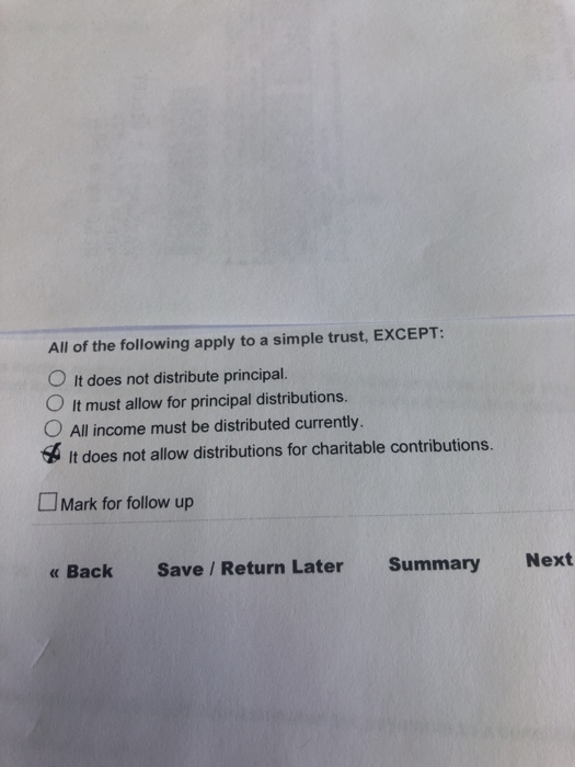 Solved All of the following apply to a simple trust, EXCEPT: | Chegg.com