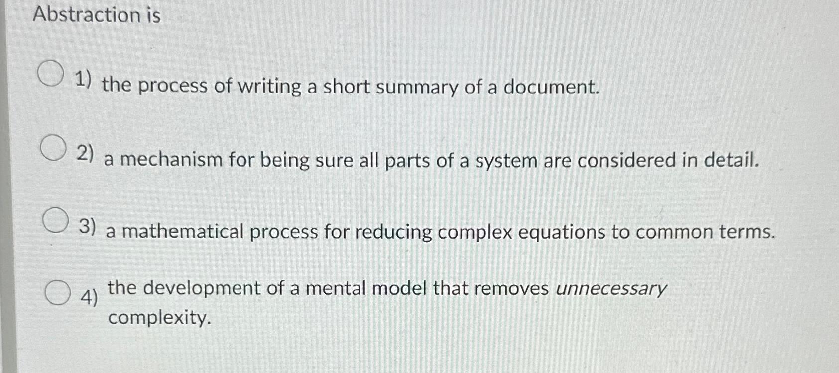 Solved Abstraction isthe process of writing a short summary | Chegg.com