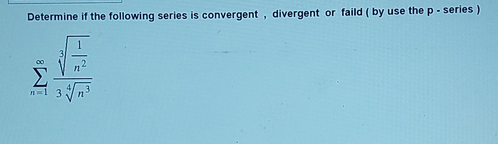 Solved Determine if the following series is convergent , | Chegg.com