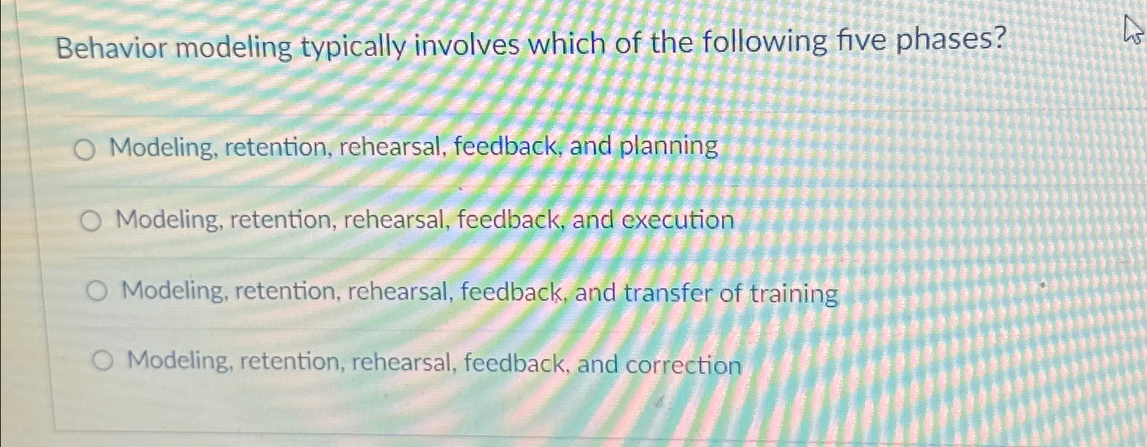 Solved Behavior modeling typically involves which of the | Chegg.com