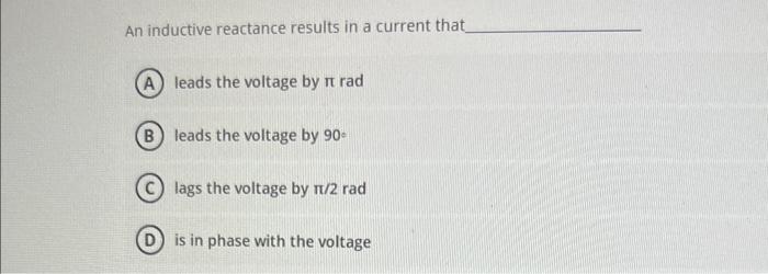 Solved An inductive reactance results in a current that | Chegg.com