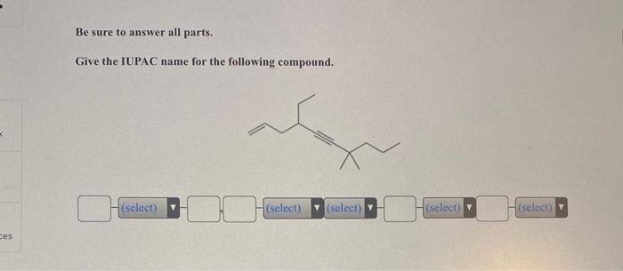 Solved Be sure to answer all parts. Give the IUPAC name for | Chegg.com
