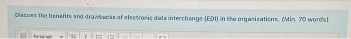 Solved Discuss the benefits and drawbacks of electronic data | Chegg.com