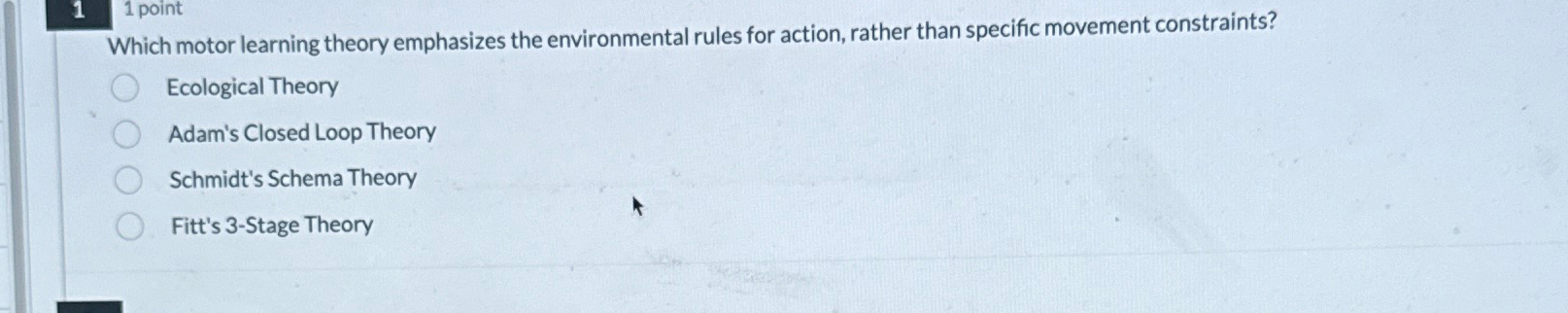 Solved 1 1 ﻿pointWhich motor learning theory emphasizes the | Chegg.com
