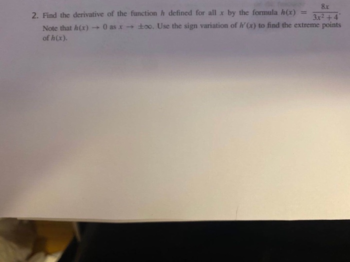 Solved 8x 2. Find the derivative of the function h defined | Chegg.com