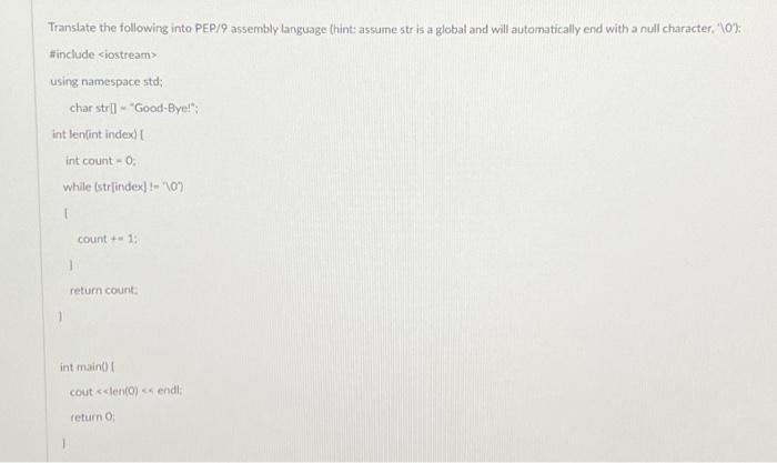 Solved Translate the following into PEP/9 assembly language | Chegg.com