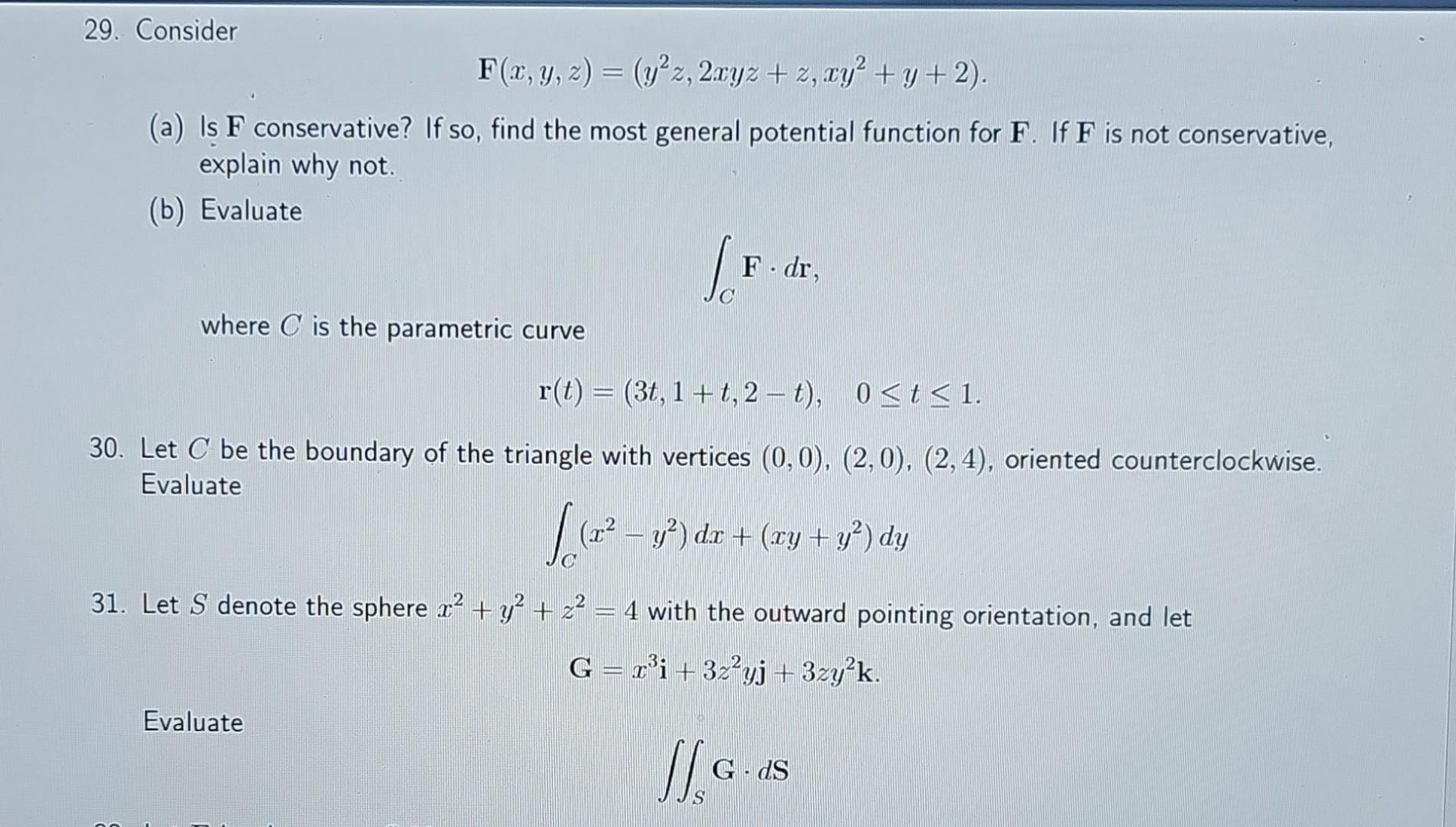 Solved 29. Consider F(x,y,z)=(y2z,2xyz+z,xy2+y+2). (a) Is F | Chegg.com
