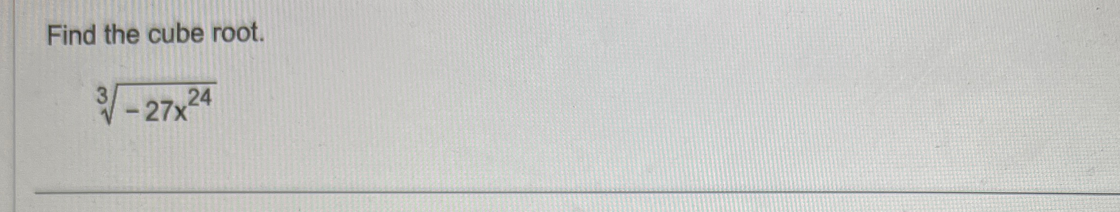 Solved Find the cube root.-27x243 | Chegg.com