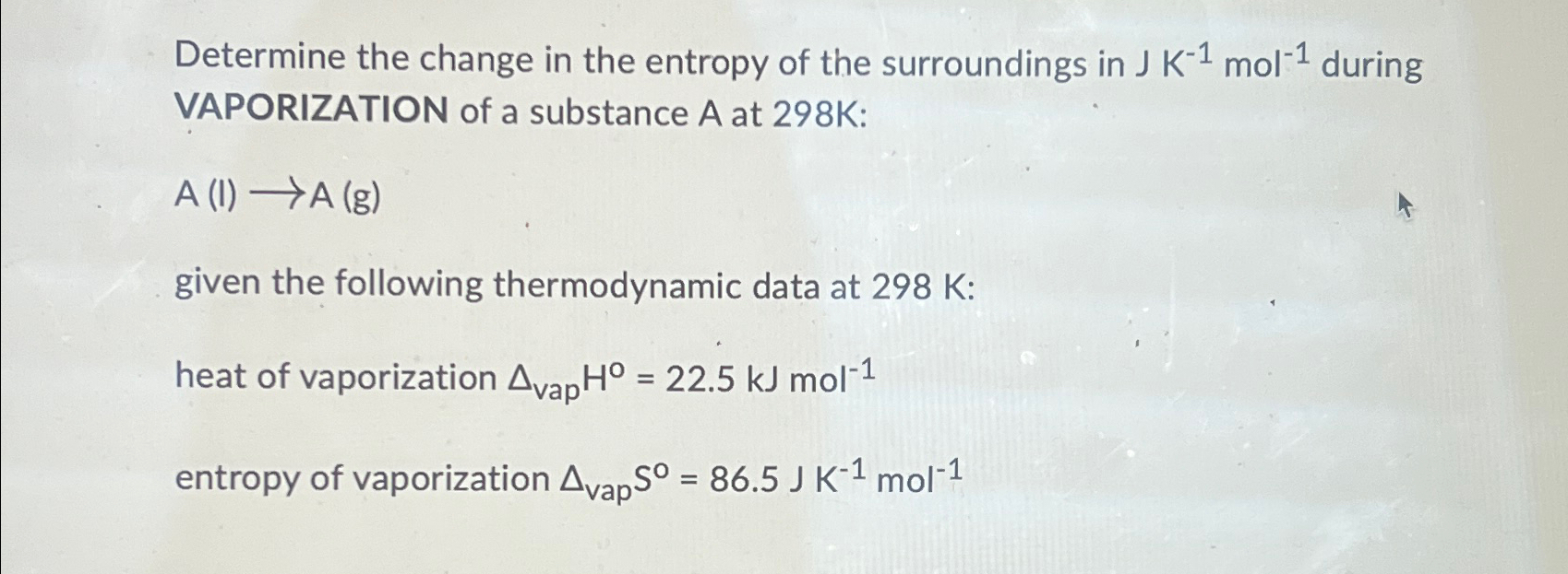 Solved Determine the change in the entropy of the | Chegg.com